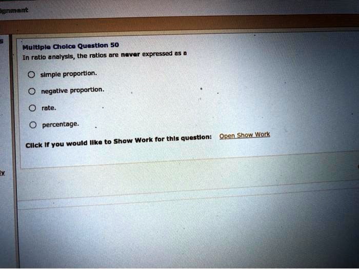 Multiple Choice Question 50 In ratio analysis, the ratios are never ...
