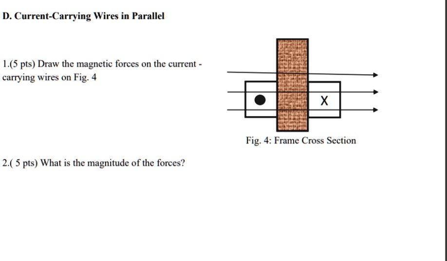 SOLVED: D. Current-Carrying Wires in Parallel 1.(5 pts) Draw the ...