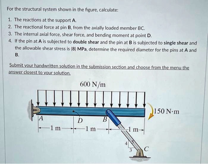 SOLVED: For the structural system shown in the figure, calculate: 1. The reactions at the ...