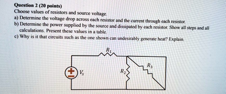 question 2 20 points choose values of resistors and source voltage ...