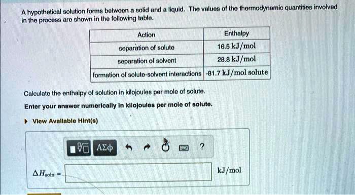 SOLVED: A hypothetical solution forms between a solid and a liquid. The values of the ...