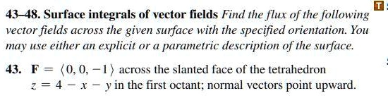 Surface integrals of vector fields: Find the flux of the following vector fields across the ...