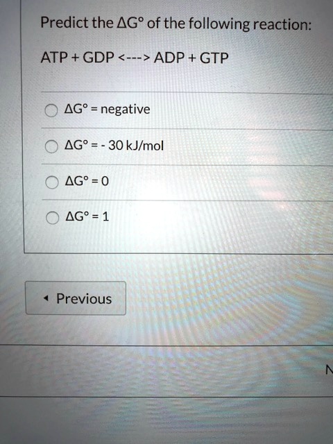 SOLVED: Predict the AG? of the following reaction: ATP + GDP ADP + GTP ...