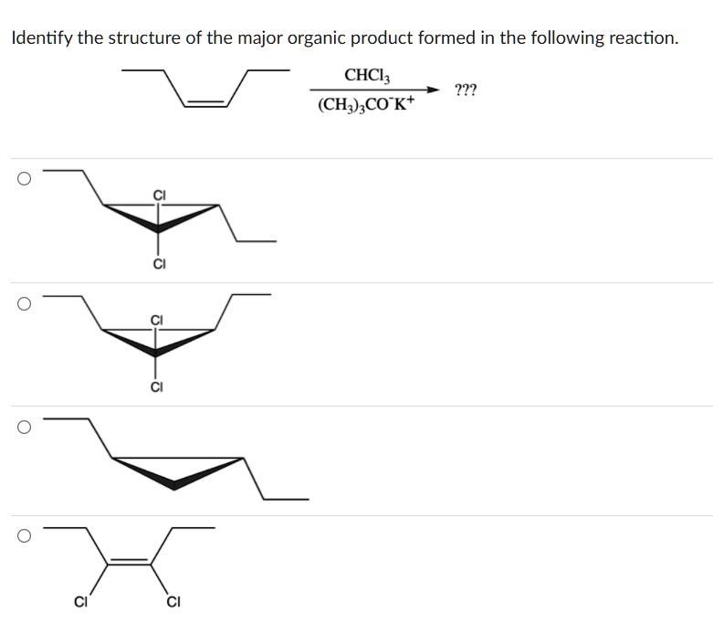 SOLVED: Identify the structure of the major organic product formed in ...