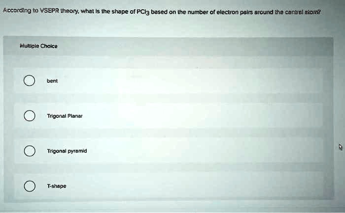 according 0 vsepr heory whai is the shape of pci3 based on ihe number ...