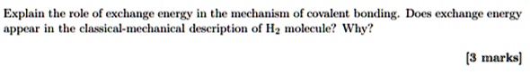 SOLVED: Thank you for the help. Explain the role of exchange energy in ...