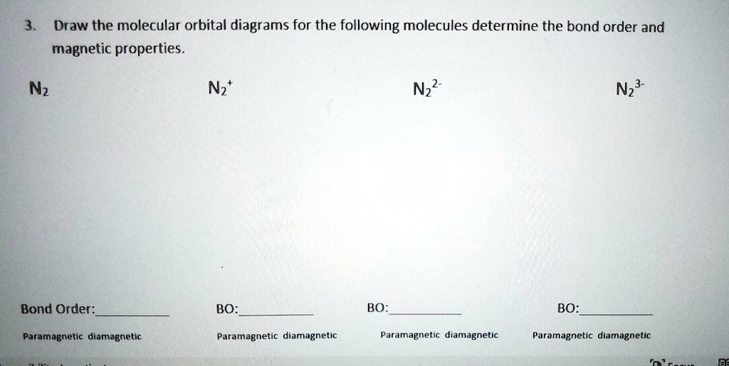 3. Draw the molecular orbital diagrams for the following molecules determine the bond order and ...