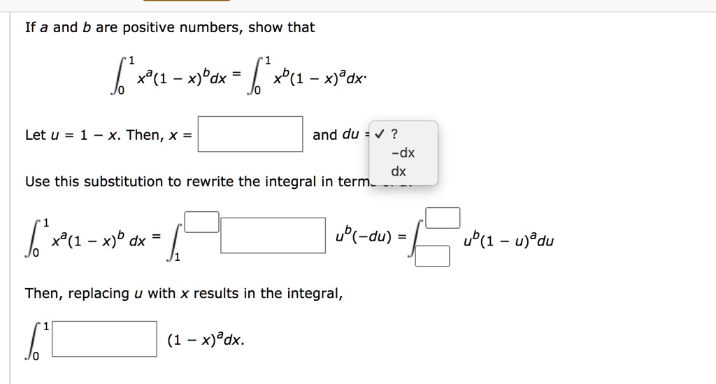 SOLVED: If a and b are positive numbers, show that âˆ«xa(1-x)bdx = âˆ ...