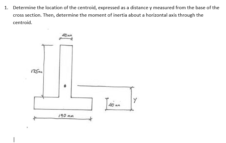 SOLVED: 1.Determine the location of the centroid.expressed as a distance v measured from the ...