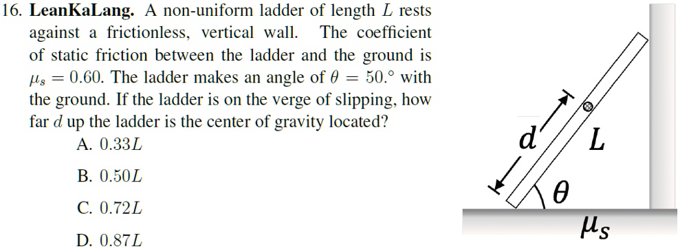 SOLVED:16. LeanKaLang: non-uniform ladder of length L rests against ...