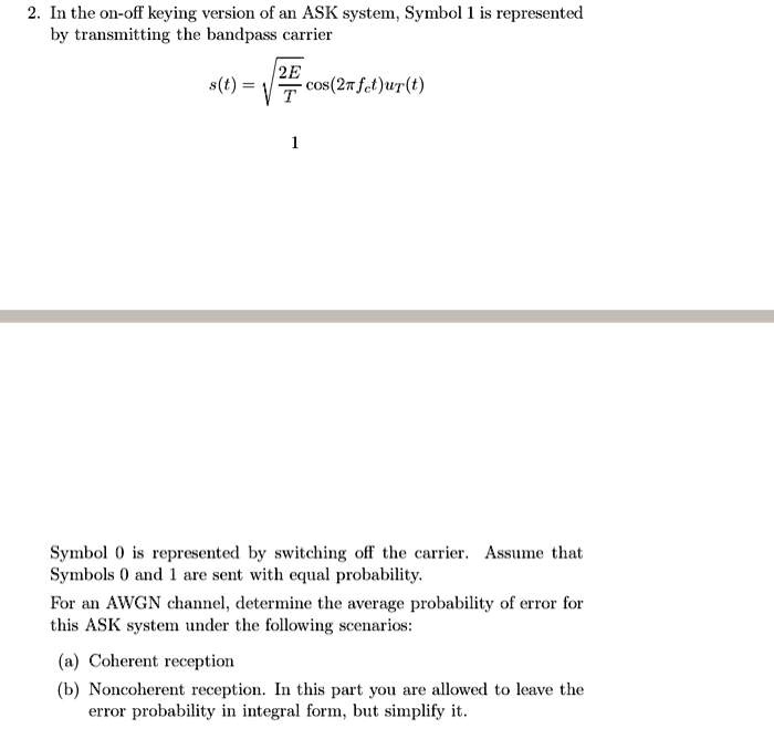 SOLVED: In the on-off keying version of an ASK system, Symbol 1 is ...