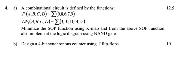 SOLVED: A combinational circuit is defined by the functions: F(AB,C,D) = 2(0,8,6,7,9) DF(AB,C,D ...