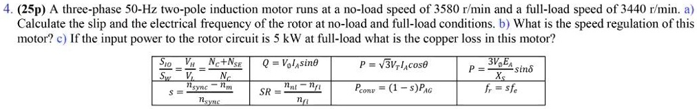 SOLVED: 4.(25p) A three-phase 50-Hz two-pole induction motor runs at a ...