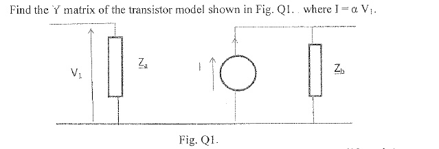 Find the Y matrix of the transistor model shown in Fig. Q1. where I = αV?.
