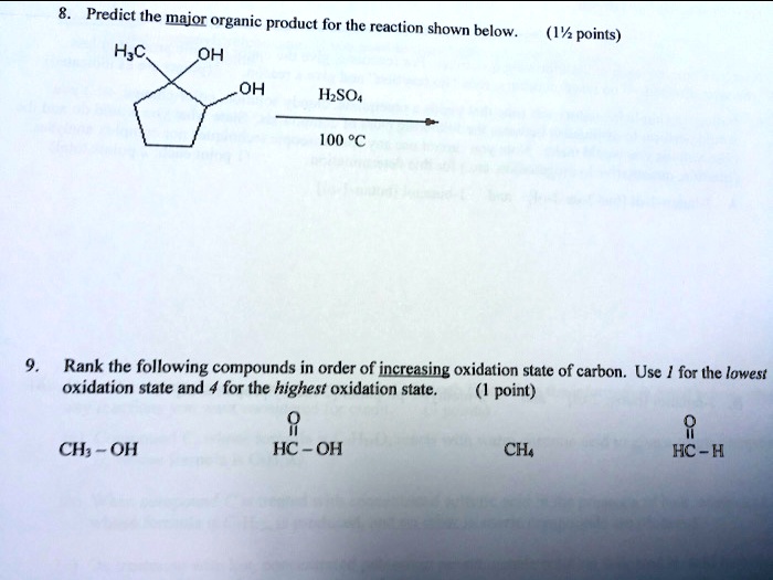 8. Predict the major organic product for the reaction shown below. (1½ points) H3C OH OH H2SO4 ...