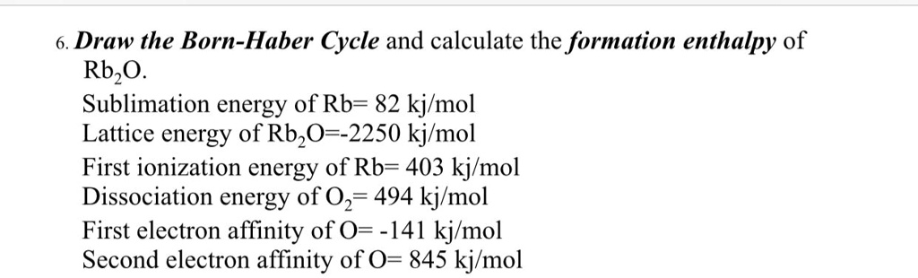 draw the born haber cycle and calculate the formation enthalpy of rbzo ...