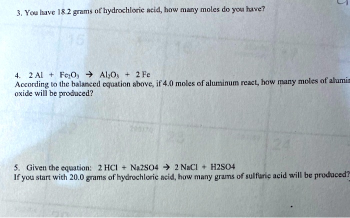 3. You have 18.2 grams of hydrochloric acid, how many moles do you have ...