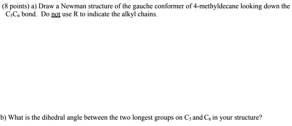 (8 points) a) Draw a Newman structure of the gauche conformer of 4 ...