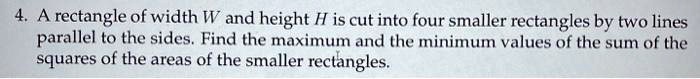 a rectangle of width w and height h is cut into four smaller rectangles ...
