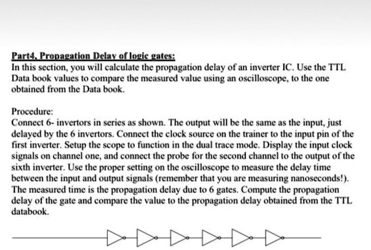 SOLVED: Part 4: Propagation Delay of Logic Gates In this section, you ...