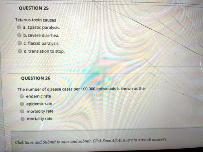 SOLVED: QUESTION 25 Tetanus toxin causes a. spastic paralysis severe ...