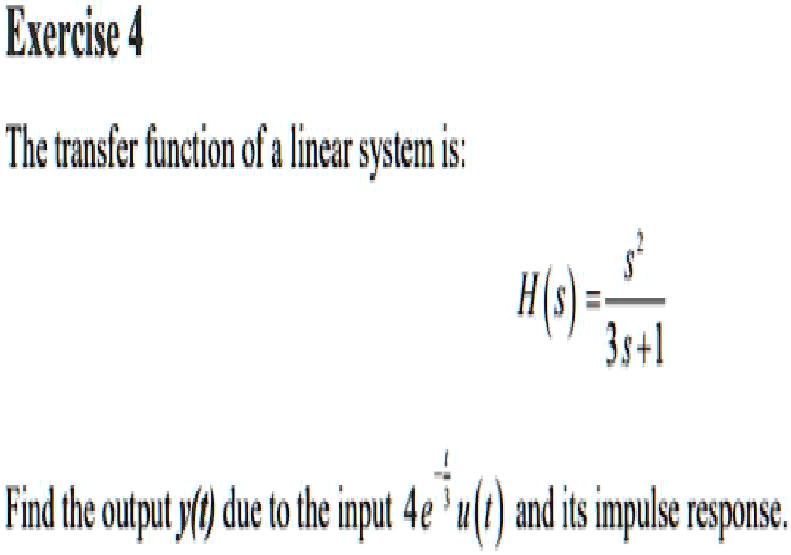 SOLVED: Exercise 4 The transfer function of a linear system is: 35 + 1 Find the output y due to ...