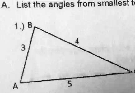 SOLVED: A List the angles from smallest 1,) Bc 3 5