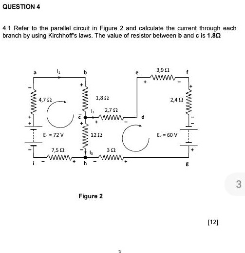 QUESTION 4 4.1 Refer to the parallel circuit in Figure 2 and calculate the current through each ...