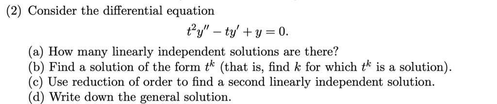 SOLVED: (2) Consider the differential equation +y" ty' + y = 0. How many linearly independent ...