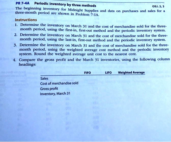 OBJ. 2, 3 PR 7-4A Periodic inventory by three methods The...