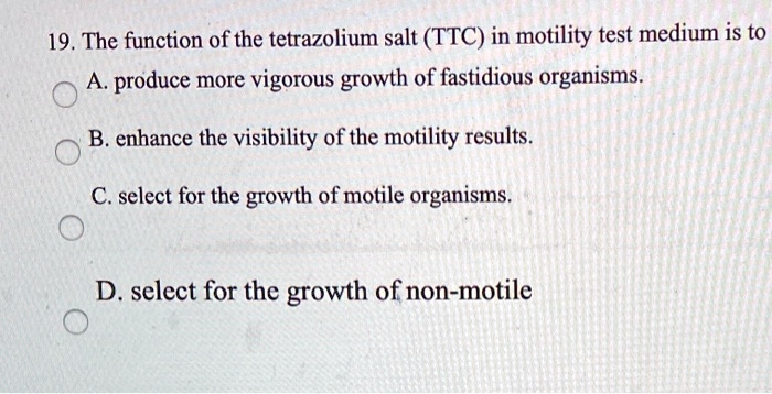 SOLVED: The function of the tetrazolium salt (TTC) in motility test ...