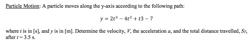 SOLVED: Particle Motion: A particle moves along the y-axis according to the following path: y ...