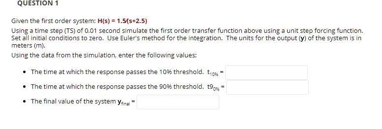 question 1 given the first order system hs 15s25 using a time step ts ...