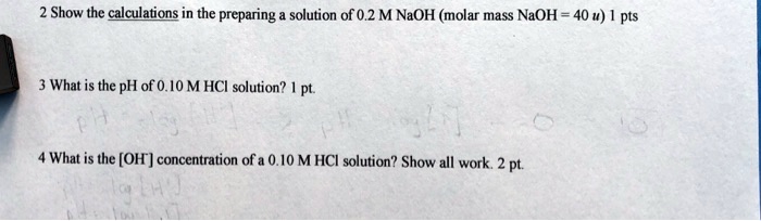SOLVED: Show the calculations in the preparing solution of 0.2 MNaOH (molar mass NaOH = 40 u ...