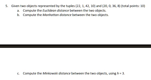 given two objects represented by the tuples 22142 10 and 20 036 8 total points 10 compute the ...