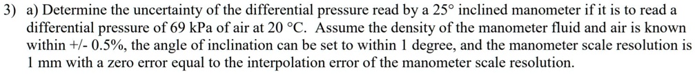 SOLVED: 3) a) Determine the uncertainty of the differential pressure ...