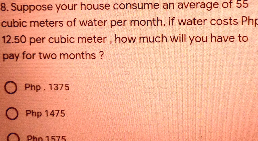 SOLVED: 8. Suppose your house consume an average of 55 cubic meters of ...