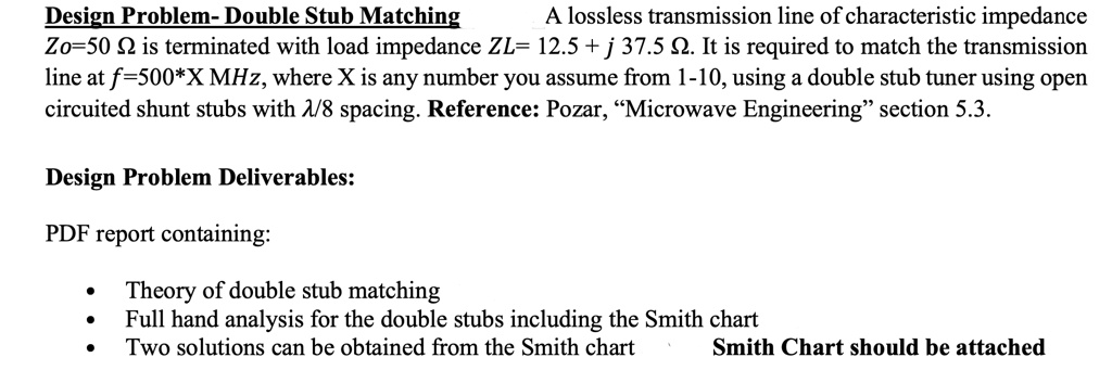 SOLVED: Design Problem - Double Stub Matching A lossless transmission line of characteristic ...