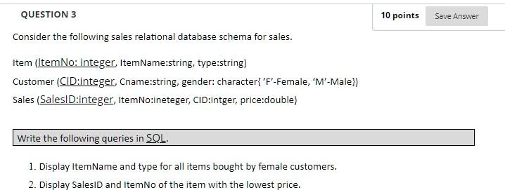 QUESTION 3 Consider the following sales relational database schema for ...