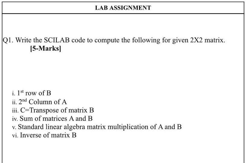 Solved Lab Assignment Q1 Write The Scilab Code To Compute The Following For A Given 2x2 Matrix