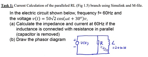 SOLVED: Simulink and M-File: Calculate the impedance and current. Draw Phasor diagram. Task 1 ...