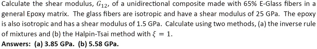 Calculate the shear modulus, G12, of a unidirectional composite made ...