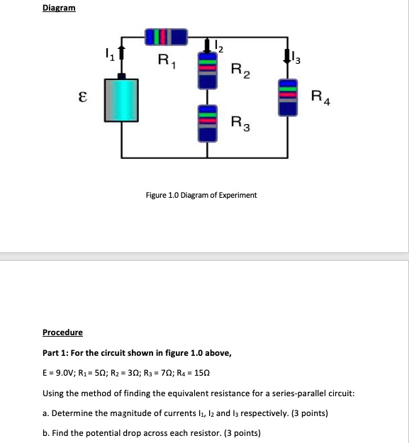 SOLVED: Diagram R1 R2 R4 Ra Figure 1.0 Diagram of Experiment Procedure Part 1: For the circuit ...