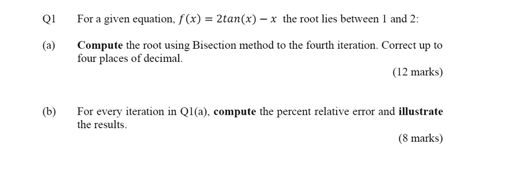 Solved For A Given Equation F X 2tanx X The Root Lies Between And 2 Q1 Compute The Root