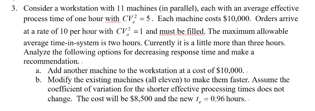 SOLVED: Consider a workstation with 11 machines (in parallel), each ...
