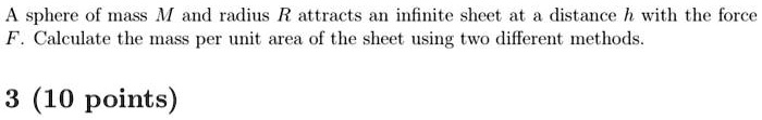 SOLVED: A sphere of mass M and radius R attracts an infinite sheet at a ...