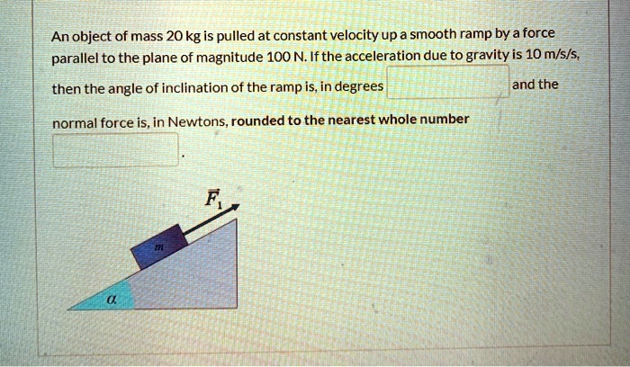 Solved An Object Of Mass 20kg Is Pulled At Constant Velocity Up A