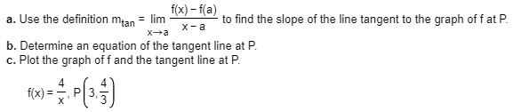 SOLVED: f(a) to find the slope of the line tangent to the graph of f ...