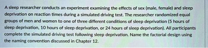 SOLVED: A sleep researcher conducts an experiment examining the effects ...