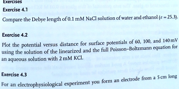 Exercises Exercise 4.1 Compare the Debye length of 0.1 mM NaCl solution ...
